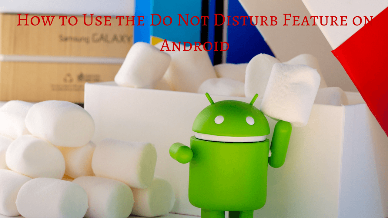 Do Not Disturb Feature on Android [How to Setup and Use]
