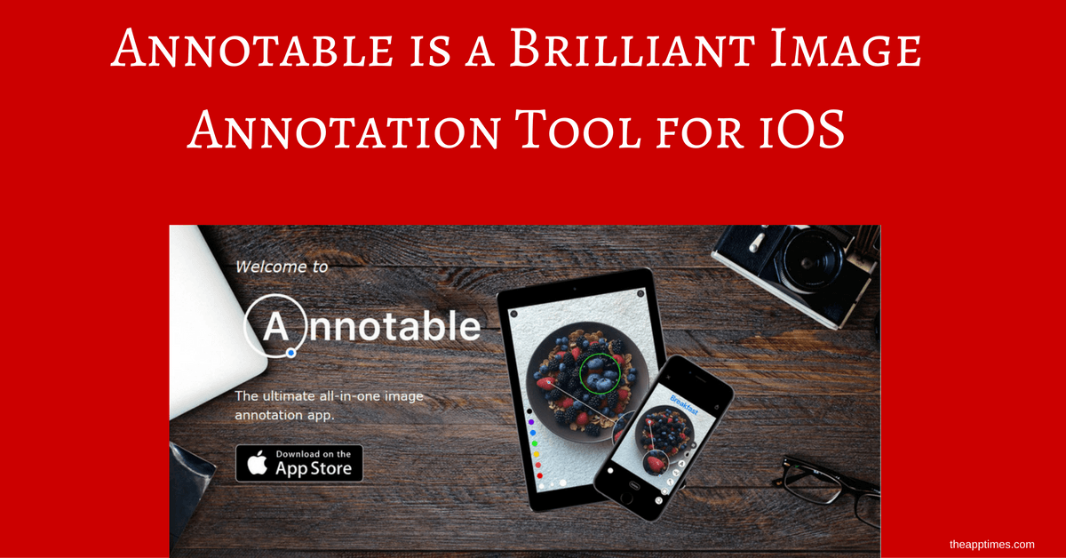 Annotable is a Brilliant Image Annotation Tool for iOS - TheAppTimes
