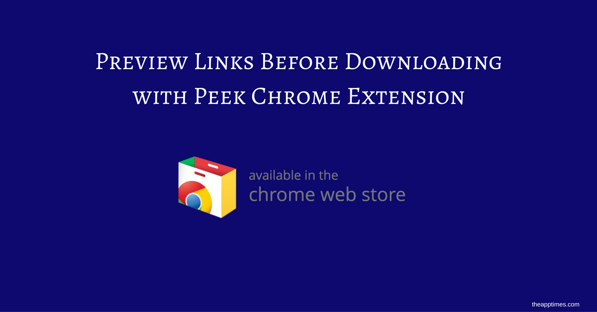 Peek Chrome Extension Lets You Preview Links Before Downloading