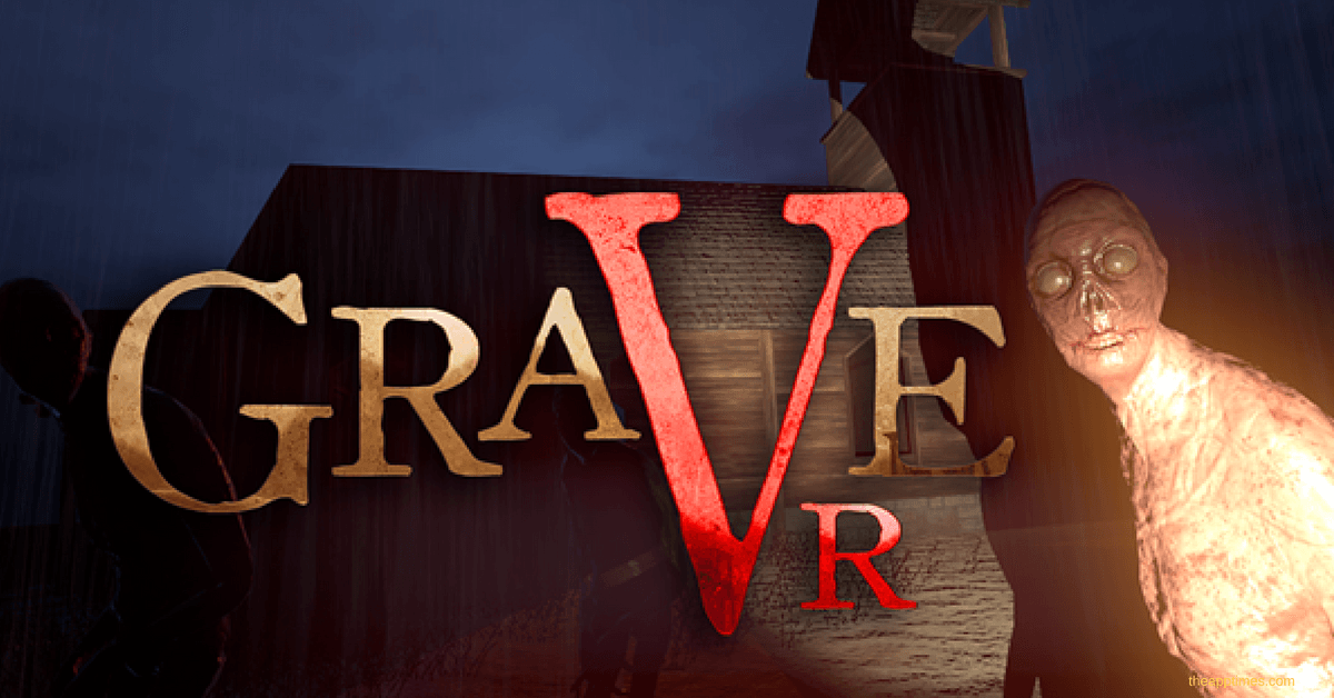 Grave VR Launches Just in Time for Halloween - TheAppTimes