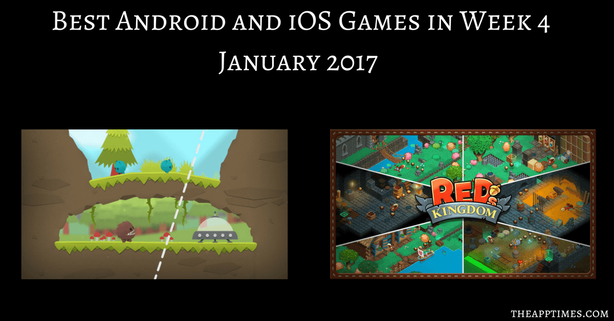 Best Android And Ios Games In Week 4 Jan 2017 Theapptimes 0598