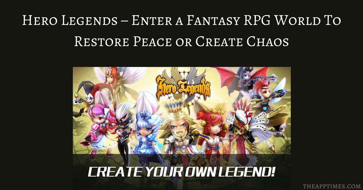 Hero Legends Game Review - Fantasy RPG Bringing Chaos & Order - TheAppTimes